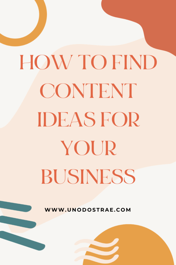 How to Find Content Ideas For Your Business - Uno Dos Trae | Custom Web ...